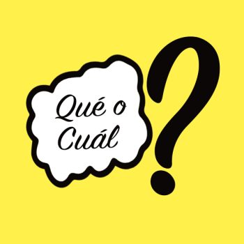 ¿Qué? ¿Cuál? ¿Cuáles? … Pero ¡¿cómo pregunto esto?! - Hablamos, Spanish ...